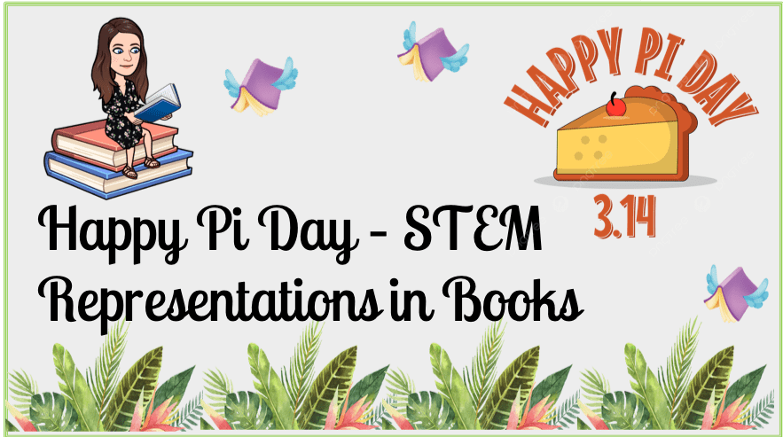 Happy Pi Day! STEM Representations in Books!